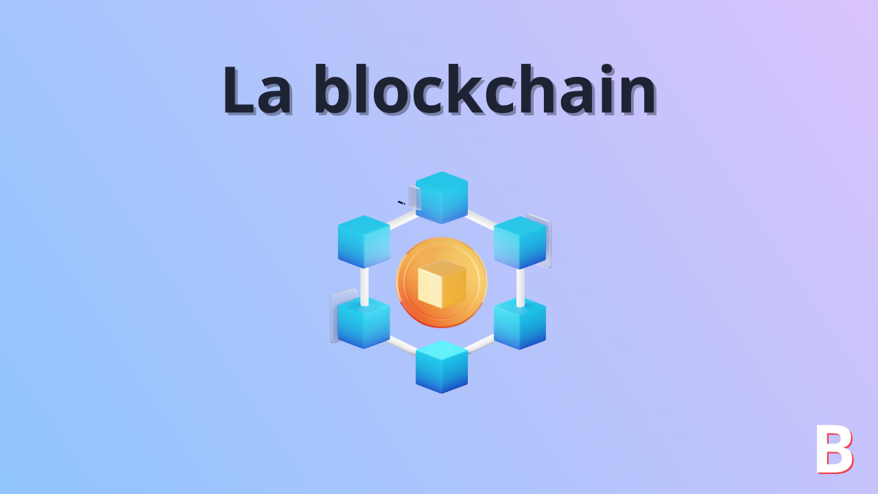Qu'est-ce que la blockchain