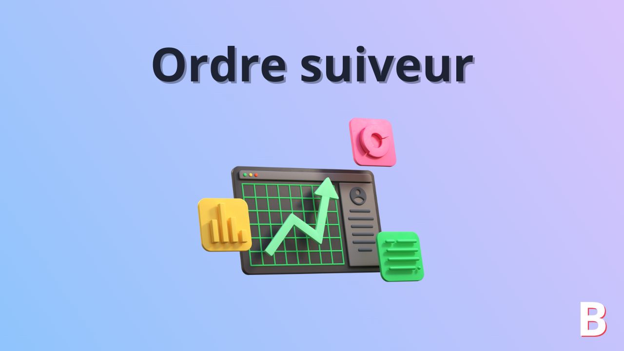 Ordre suiveur : fonctionnement, exemples et utilité