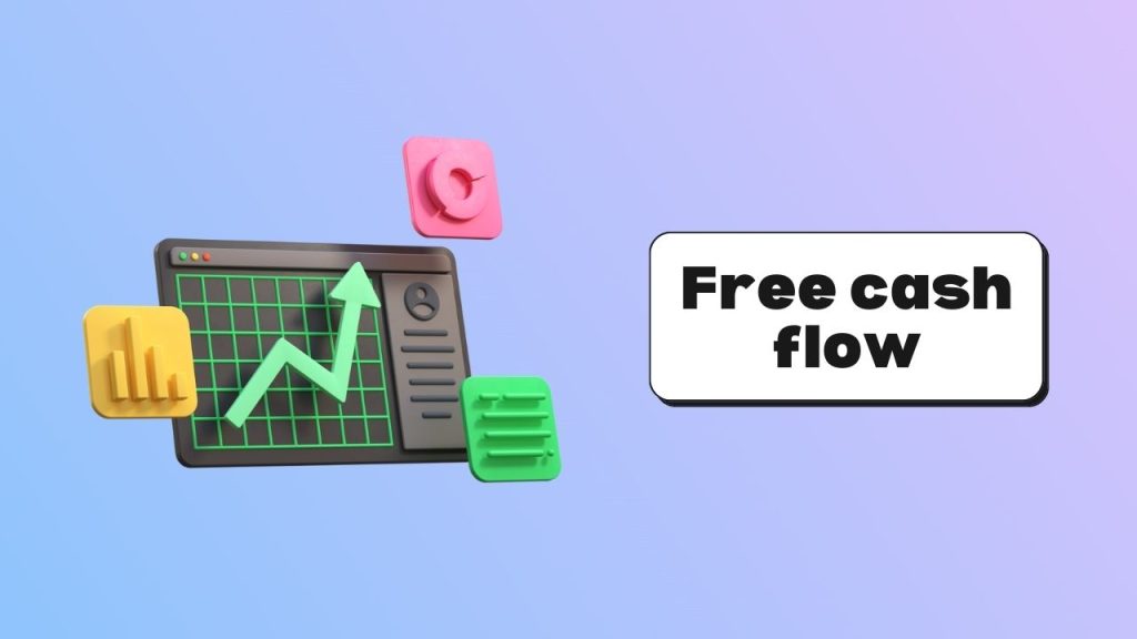 Free Cash Flow (FCF) : définition, calcul, interprétation et exemples